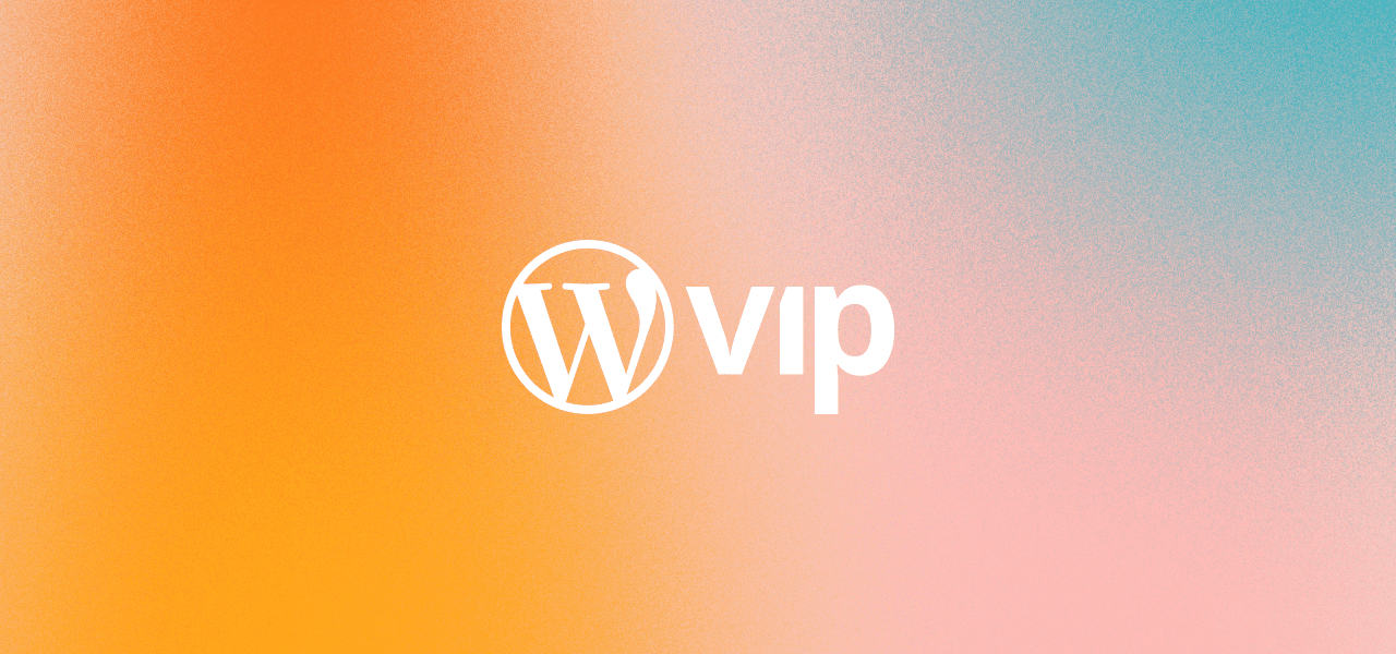 WordPress for the Enterprise | WordPress VIP